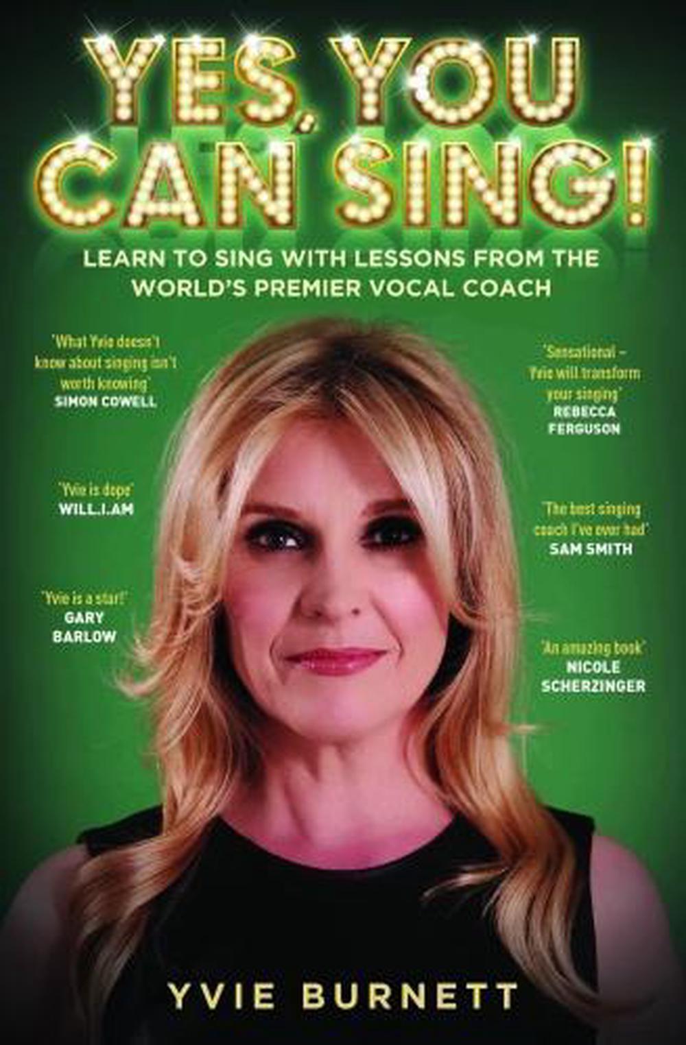 Yes, You can Sing - Learn to Sing with Lessons from One of The World's ...