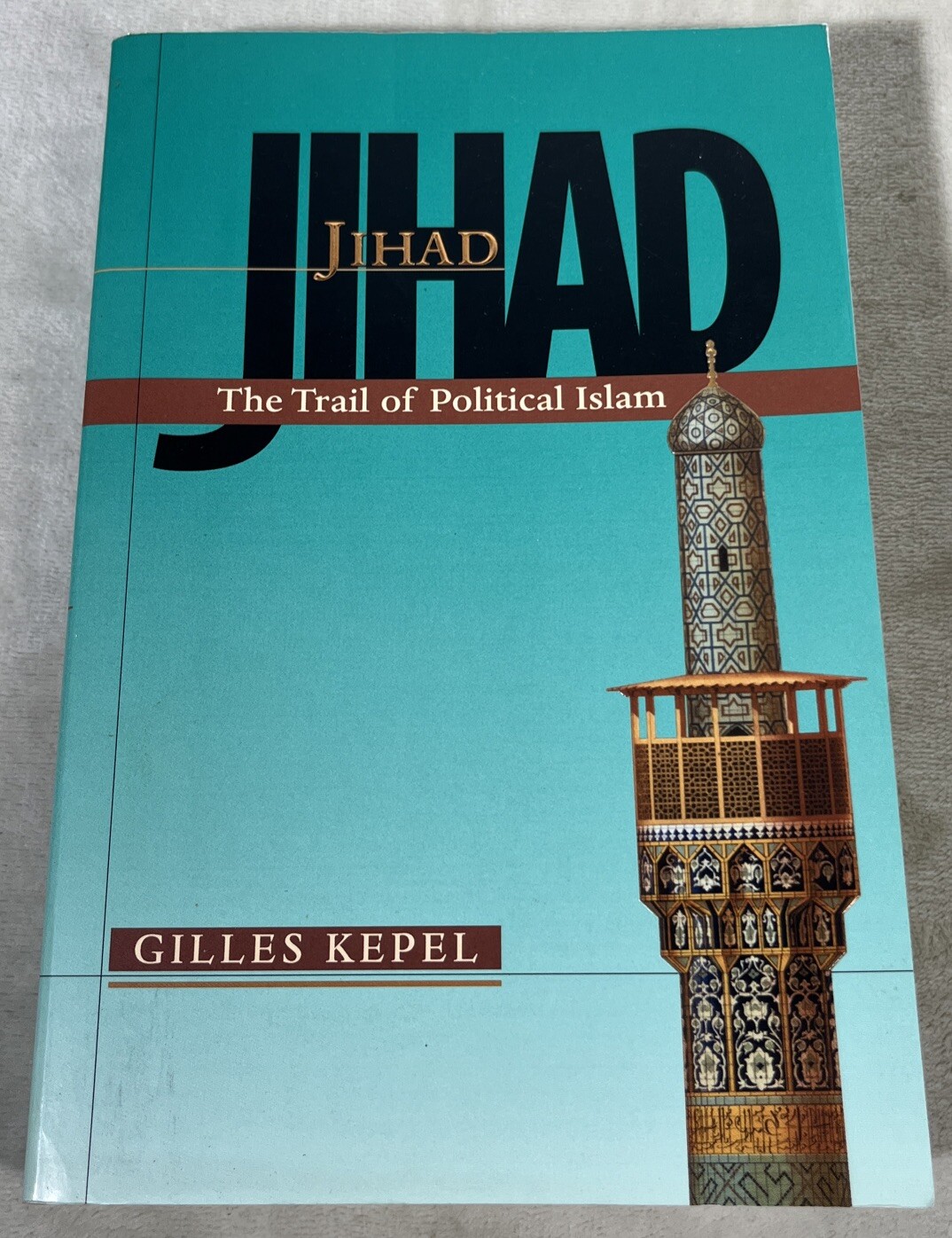 Gilles Kepel Jihad Trail Of Political Islam Paperback Book 2002 Harvard ...