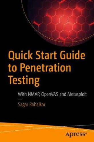 Quick Start Guide to Penetration Testing: With Nmap, Openvas and ...