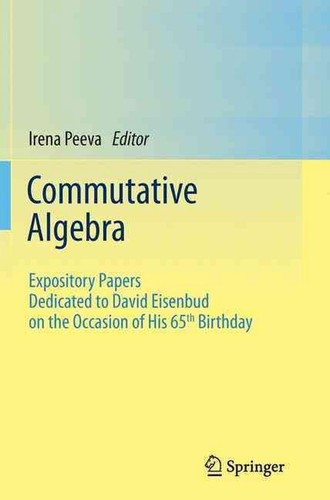 Commutative Algebra: Expository Papers Dedicated to David Eisenbud on ...