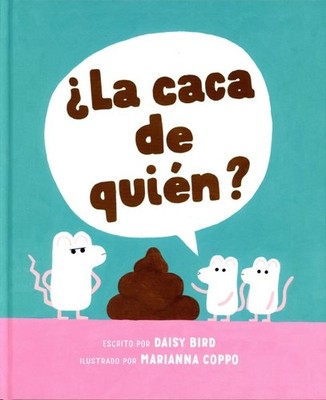 ¿La caca de quién? / Whose Poo?, Hardcover by Bird, Daisy; Coppo ...