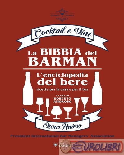 9788869285714 Oscar Haimo La bibbia del barman. Cocktail e vini. L ...