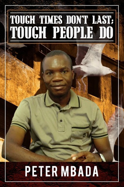 Tough Times Don't Last; Tough People Do von Peter Mbada (2012 ...