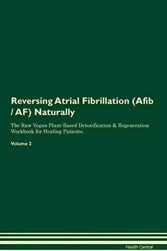 REVERSING ATRIAL FIBRILLATION (AFIB / AF) NATURALLY THE By Health ...