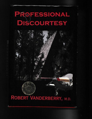 Professional Discourtesy by Robert Vanderberry SIGNED Collector's 1st ...