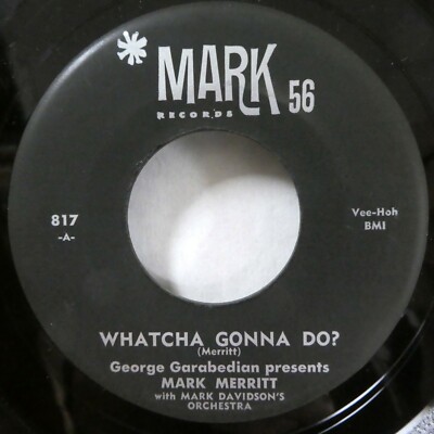 Mark Merritt 45 Haut Cran / Whatcha Gonna Do Mark 56 VG Rock & Rouleau ...