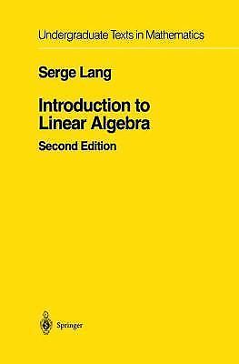 Undergraduate Texts in Mathematics Ser.: Introduction to Linear Algebra ...