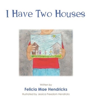 I Have Two Houses by Felicia Mae Hendricks Hardcover Book | eBay
