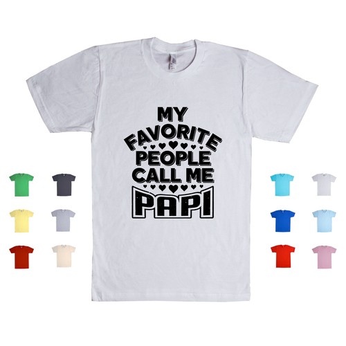 My Favorite People Call Me Papi proud daddy funny loving fathers Unisex ...