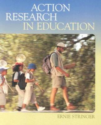 Action Research in Education - Paperback By Stringer, Ernie - GOOD ...