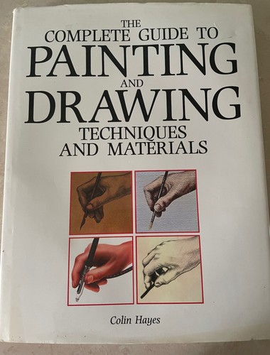 The Complete Guide to Painting and Drawing Techniques and Materials ...