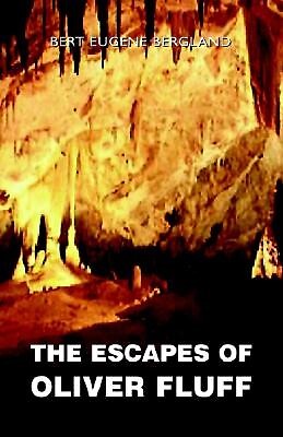 The Escapes of Oliver Fluff by Bergland, Bert Eugene -Hcover | eBay ...