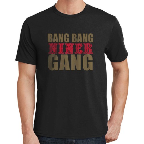 Bang Bang Niners Gang T-Shirt 2660 | eBay