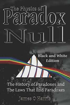 The Physics Paradox Null History Paradoxes Law by Harris James O ...