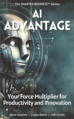 Steve Guarino Logan Marek Jeff Torello AI Advantage (Paperback) (US ...