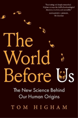 Tom Higham The World Before Us (Poche) | eBay