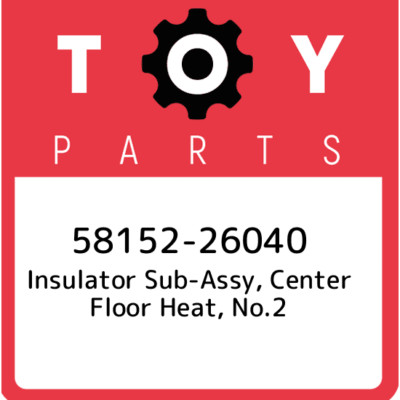 58152-26040 Toyota Insulator sub-assy, center floor heat, no.2 ...
