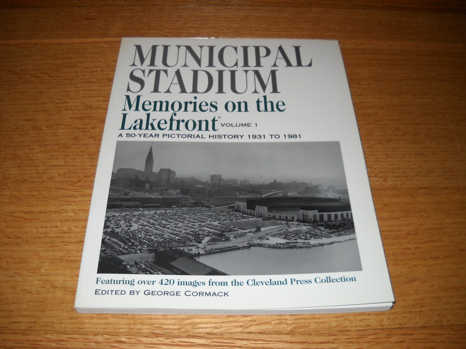 Cleveland's Municipal Stadium Memories on the Lakefront - by George ...