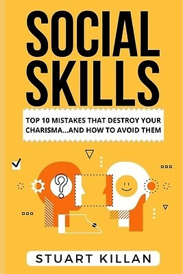 Social Skills Top 10 Mistakes That Destroy Your Charisma by Killan Stuart for sale online | eBay