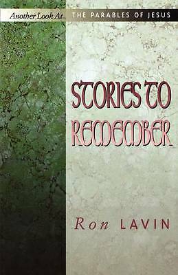 Stories to Remember: Another Look At The Parables Of Jesus by Ron Lavin ...