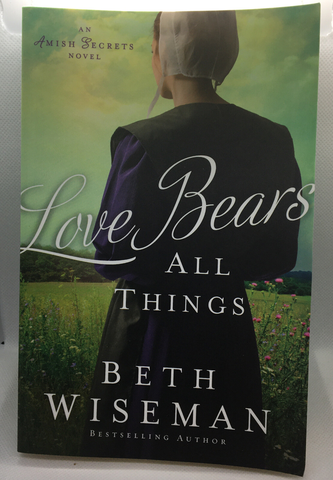 An Amish Secrets Novel Ser.: Love Bears All Things by Beth Wiseman ...