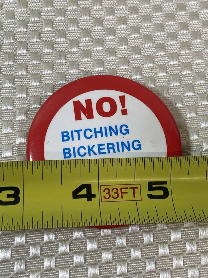 Vintage NO! Bitching Bickering Backbiting Blaming Button Pin Pinback | eBay