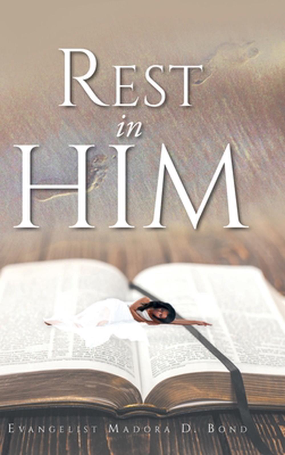 Rest in HIM by Evangelist Madora D. Bond (2022, Hardcover) for sale ...