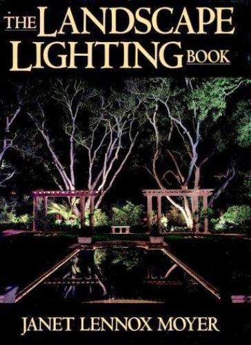 Landscape Lighting Book by Janet Lennox Moyer (1992, Hardcover) for ...