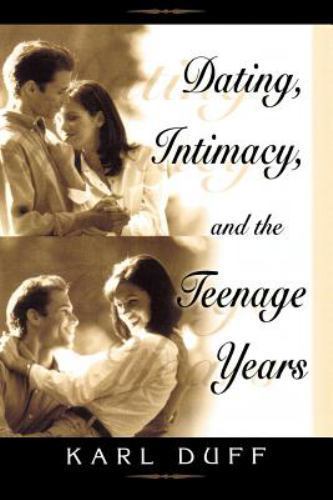 Dating, Intimacy and the Teenage Years by Karl Duff (1994, Trade ...