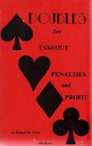 Doubles for takeout, penalties, and profit in contract bridge, (The ...