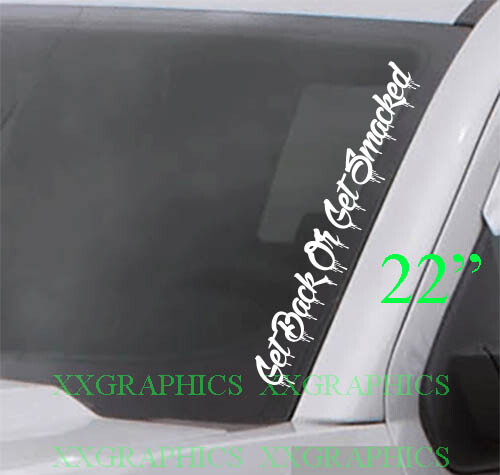 Get Back or Get Smacked Vinyl 22" Decal Sticker Windshield JDM Euro ...