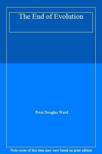 The End of Evolution By PETER WARD. 9780297814757 | eBay