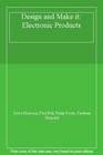 Electronic Products (Design & Make It!) By Dave Mawson, Paul Bel ...