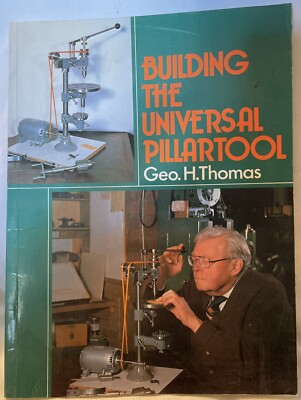 Building the Universal Pillartool by Geo. H. Thomas Pillar Tool Book ...