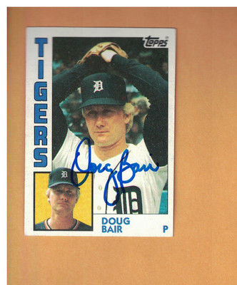 Doug Bair AUTOGRAPHED 1984 TOPPS BASEBALL CARD SIGNED Detroit Tigers | eBay