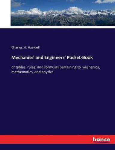 Mechanics' and Engineers' Pocket-Book: of tables, rules, and formulas ...