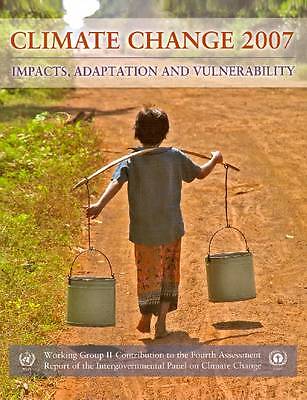Climate Change 2007 Impacts, Adaptation and Vulne 9780521705974 | eBay