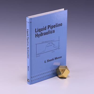 Liquid Pipeline Hydraulics (Mechanical Engineering) by E. Shashi Menon ...