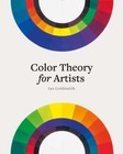 Color Theory for Artists by Ian Goldsmith: New 9781781579145| eBay