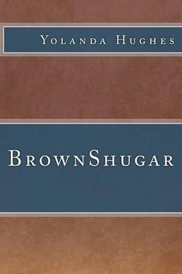 BrownShugar by Yolanda Hughes (English) Paperback Book 9781480086913| eBay