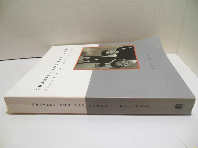 Charles and Ray Eames : Designers of the Twentieth Century by Pat ...