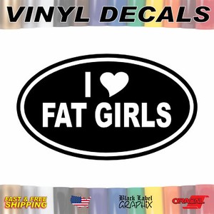 I Love Heart Fat Girls -Vinyl Decal Sticker Funny Auto Car Truck Window ...