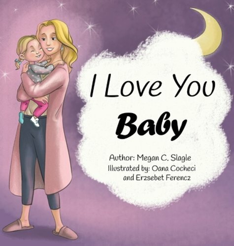 I Love You Baby by Megan C Slagle: New 9780578646978| eBay
