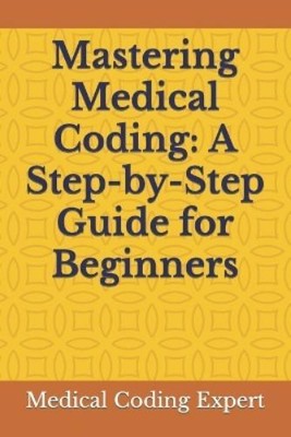 Medical Coding Expert Mastering Medical Coding (Poche) | eBay