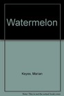 Watermelon By Marian Keyes. 9781853715082 9781853715082| eBay