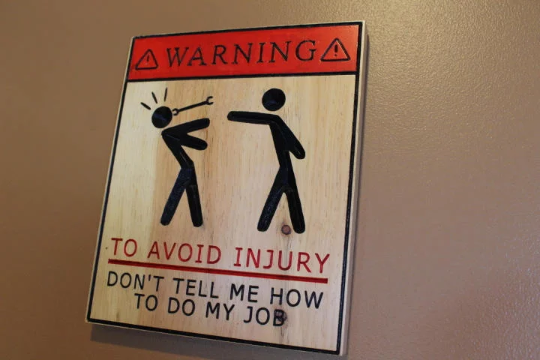 Don't tell me how to do my job sign, Warning, shop sign, office sign ...