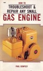 How to Troubleshoot and Repair Any Small Gas Engine - Paperback ...