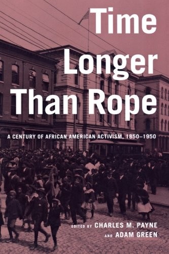 TIME LONGER THAN ROPE: A CENTURY OF AFRICAN AMERICAN By Charles M ...