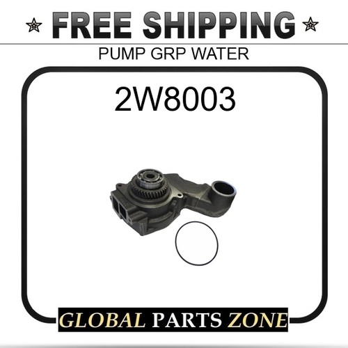 2W8003 - PUMP GRP WATER 7N6206 1727772 1550073 1W6558 1W6601 0R1004 ...