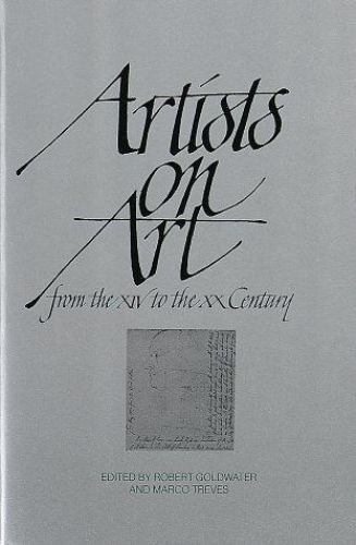 Artists on Art : From the 14th to the 20th Century by Robert Goldwater ...